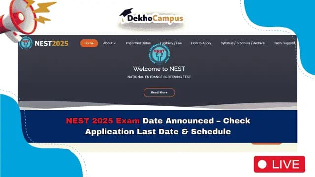 NEST 2025 Exam Date Announced – Check Application Last Date & Schedule
